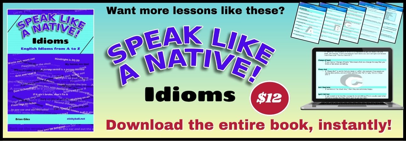 Speak Like a Native! - ESL Idioms - Stickyball ESL Lessons